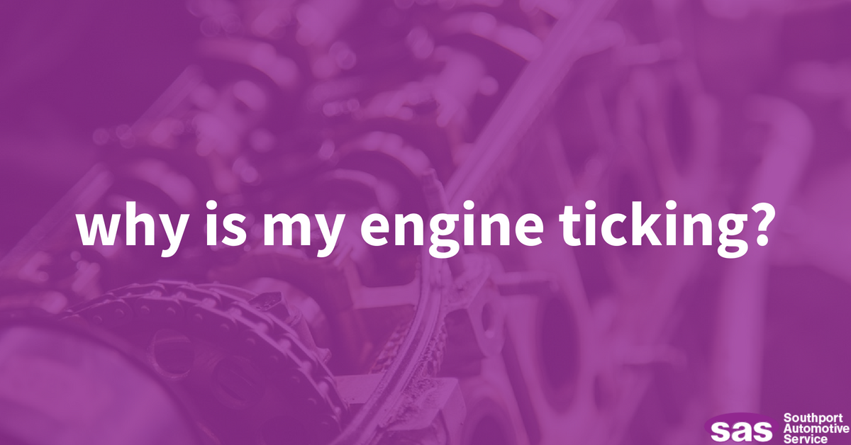 Why Is My Engine Ticking? | southportautomotive.com